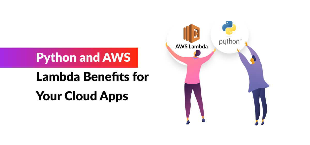 Python and AWS Lambda Benefits for Your Cloud Apps — Quintagroup